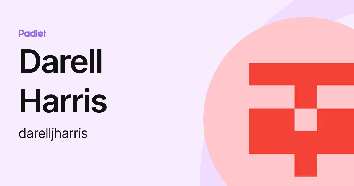 Darell Harris (darelljharris) profile | Padlet