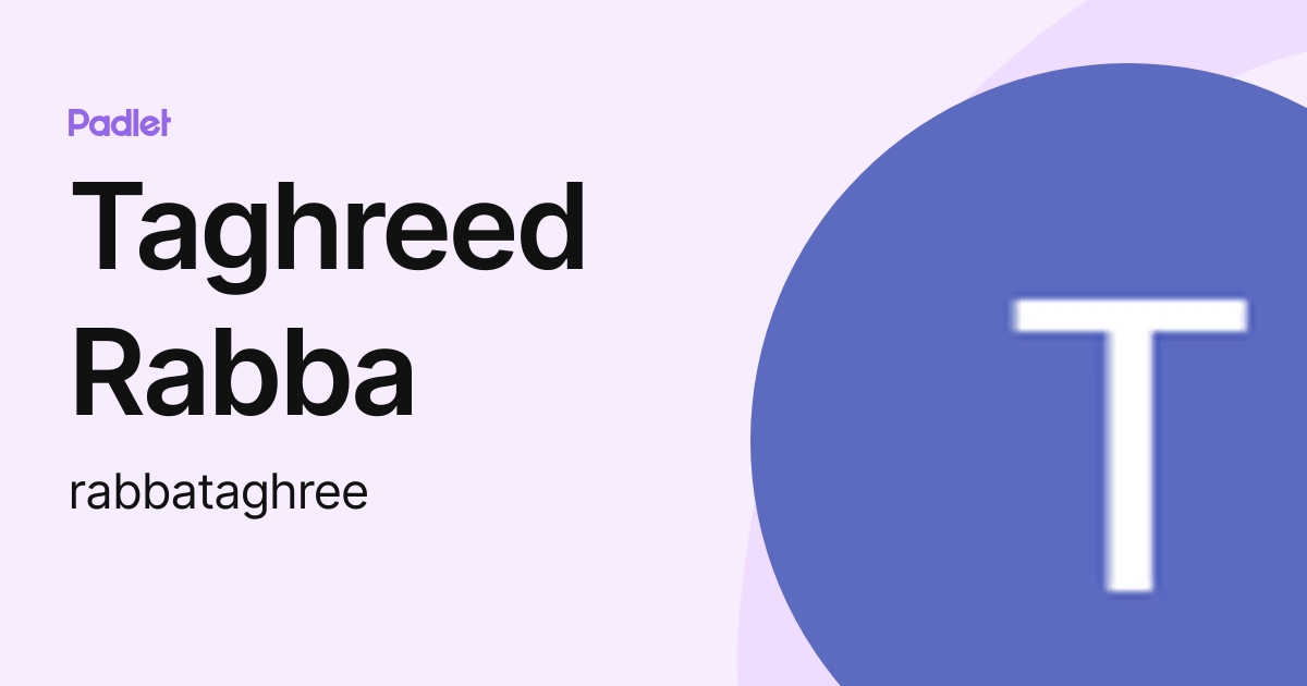 Taghreed Rabba (rabbataghree) profile | Padlet
