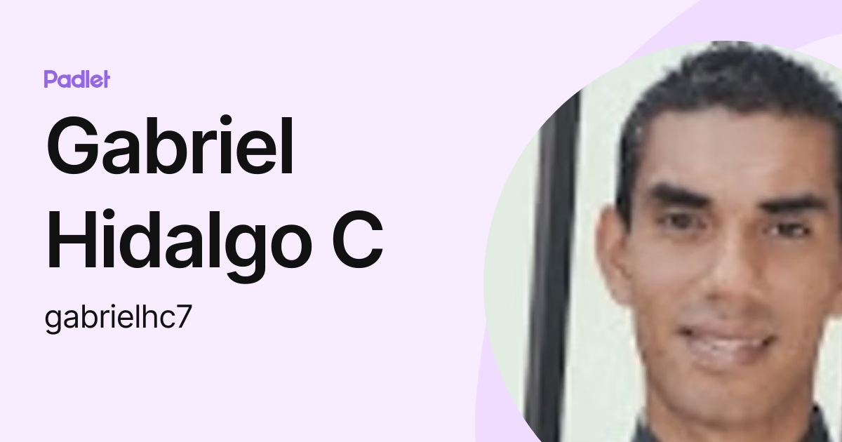 Gabriel Hidalgo C (gabrielhc7) profile | Padlet