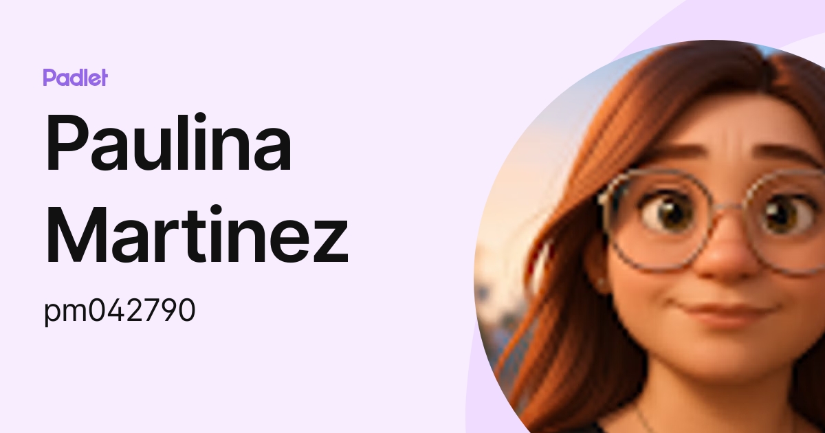 Paulina Martinez (pm042790) profile | Padlet