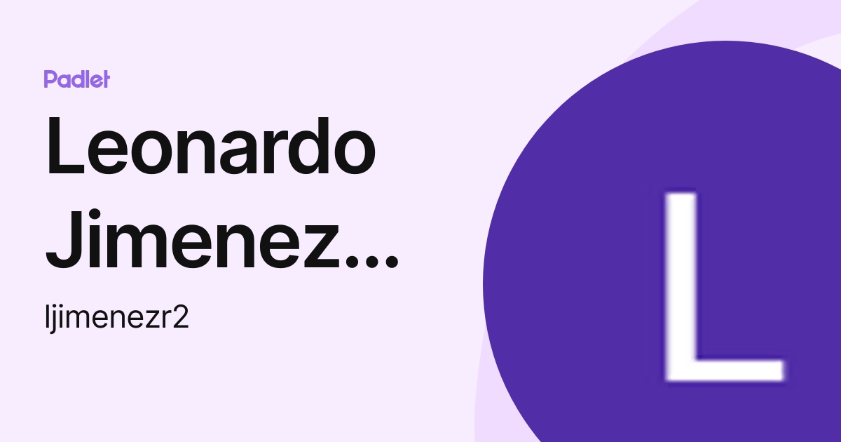 Leonardo Jimenez Rodriguez (ljimenezr2) profile | Padlet