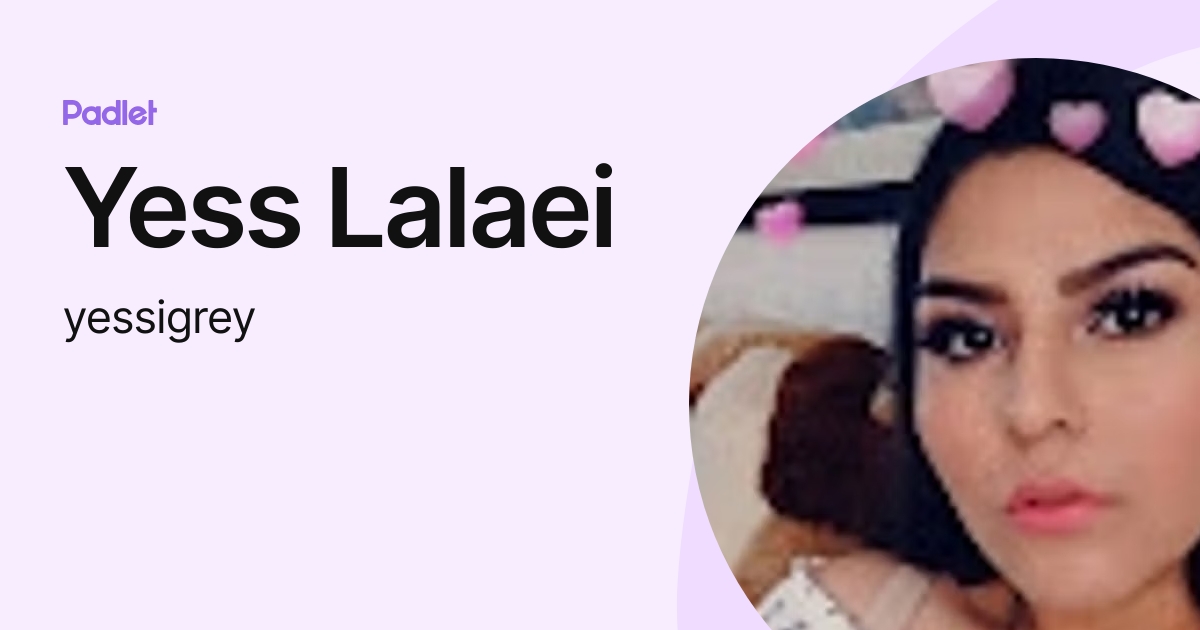 Yess Lalaei (yessigrey) profile | Padlet