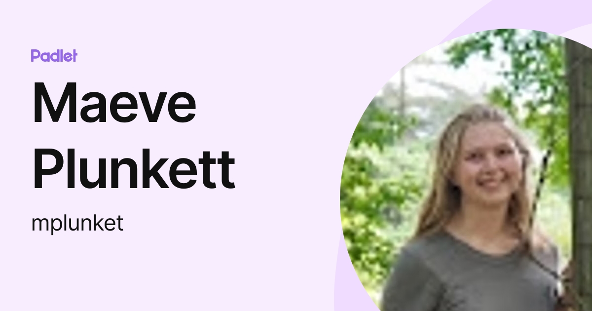 Maeve Plunkett (mplunket) profile | Padlet
