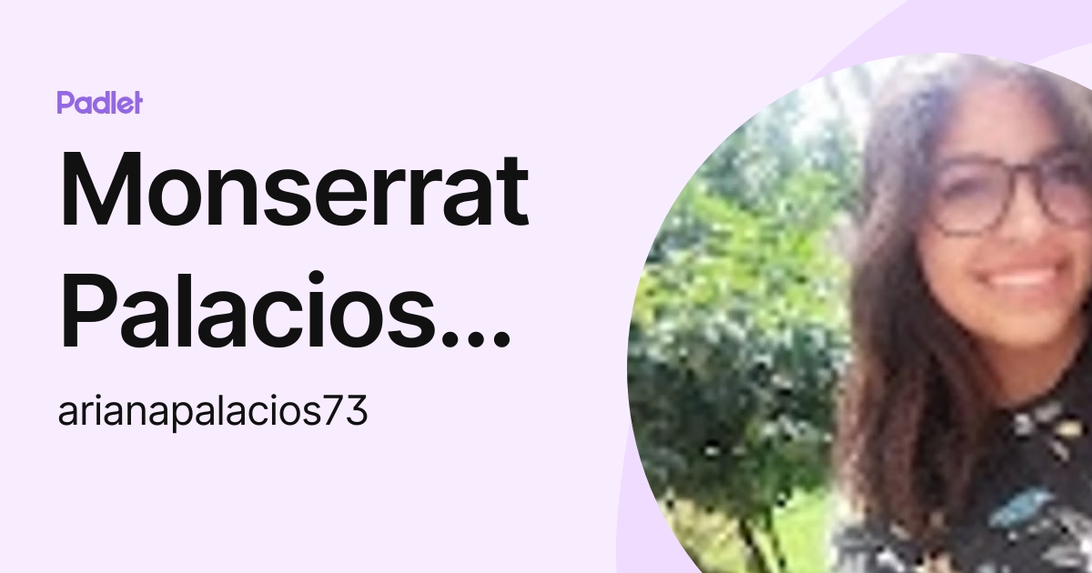 Monserrat Palacios Crespo (arianapalacios73) profile | Padlet