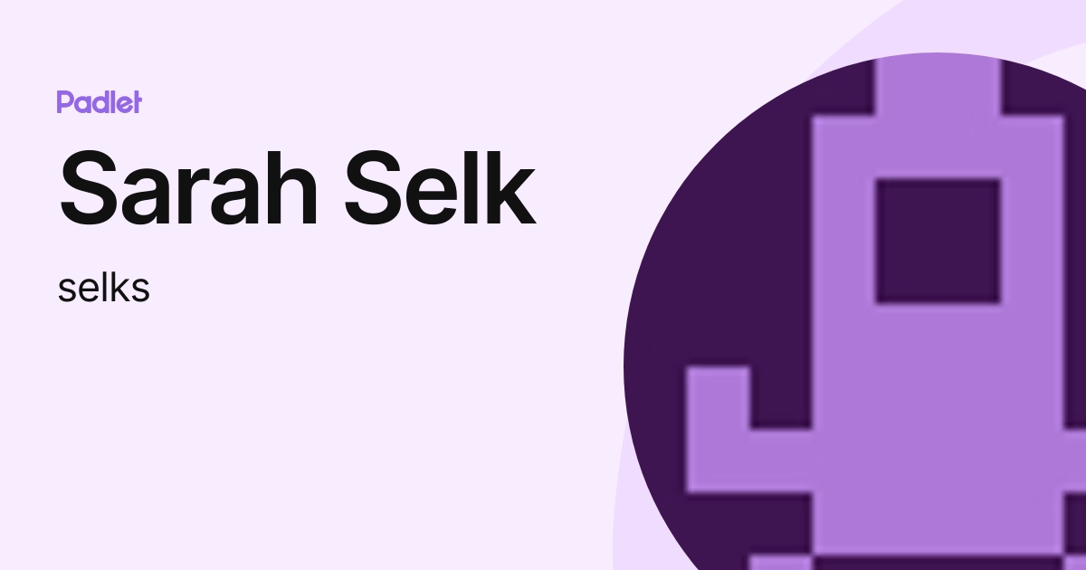 Sarah Selk (selks) profile | Padlet