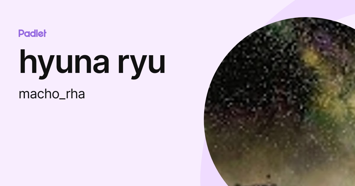 hyuna ryu (macho_rha) profile | Padlet