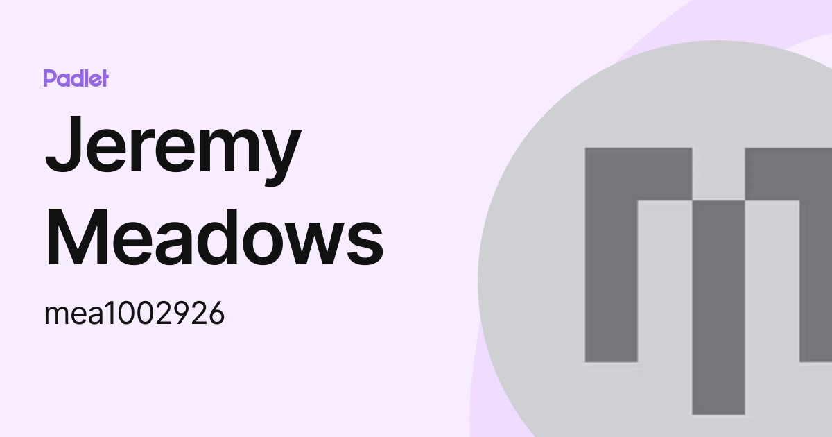 Jeremy Meadows (mea1002926) profile | Padlet