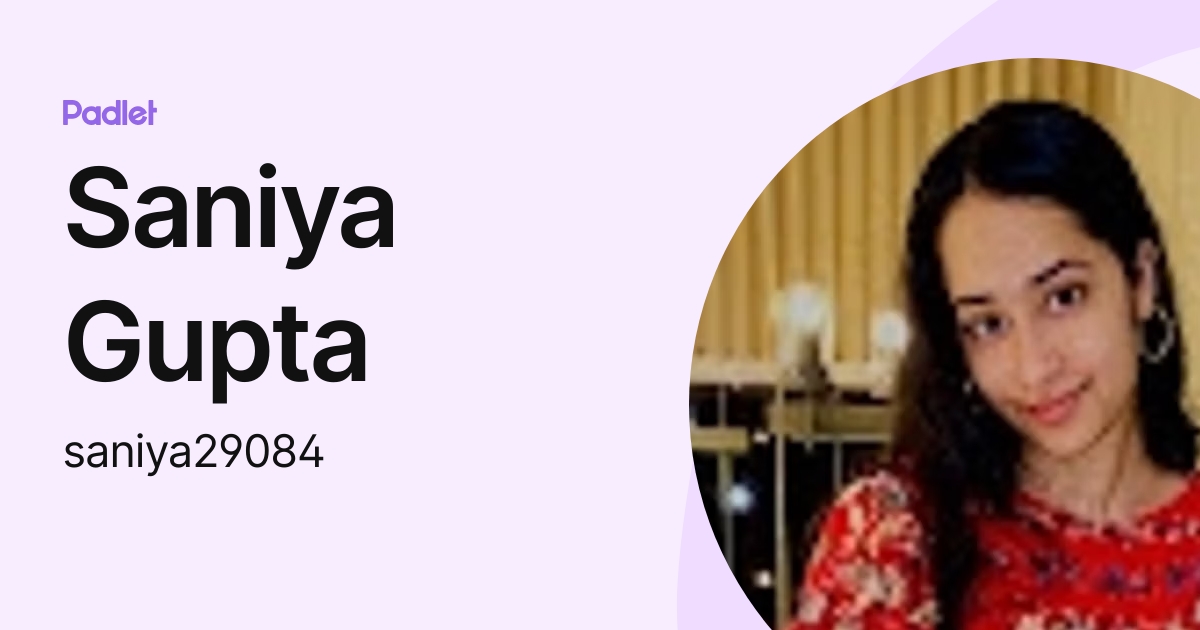 Saniya Gupta (saniya29084) profile | Padlet