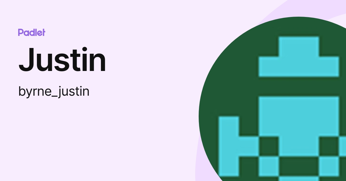 Justin (byrne_justin) profile | Padlet