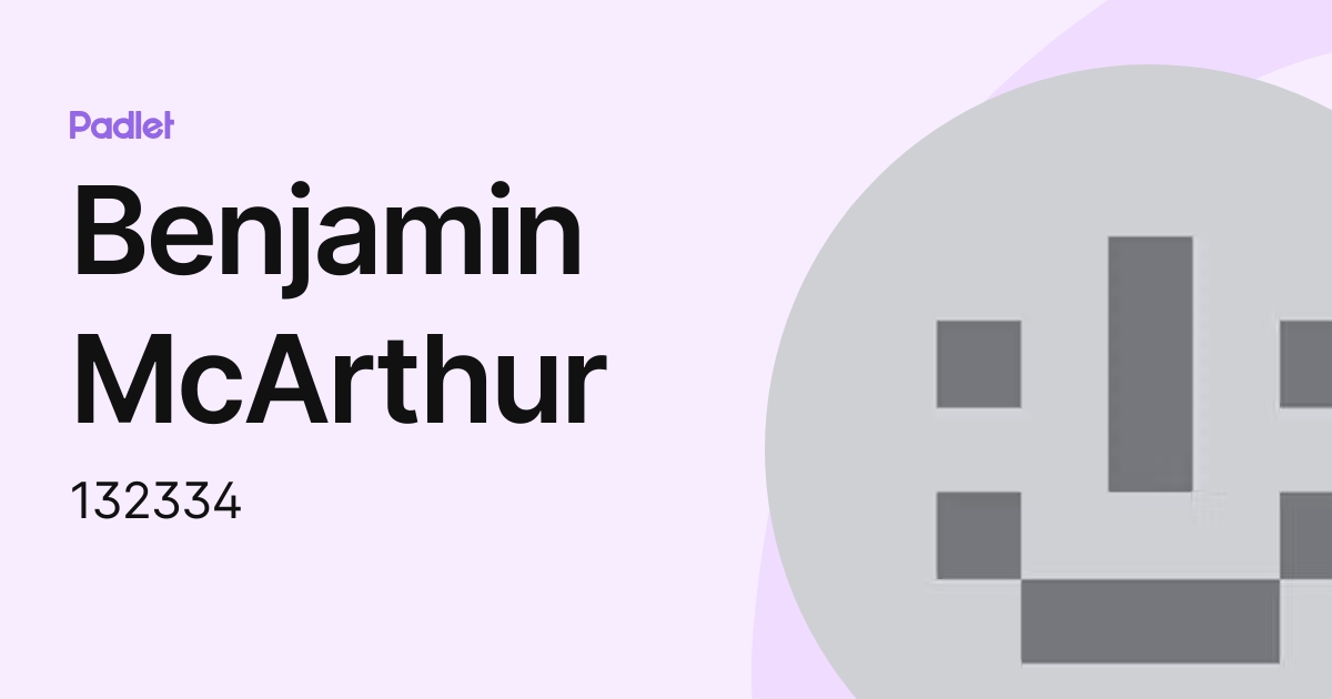 Benjamin McArthur (132334) profile | Padlet