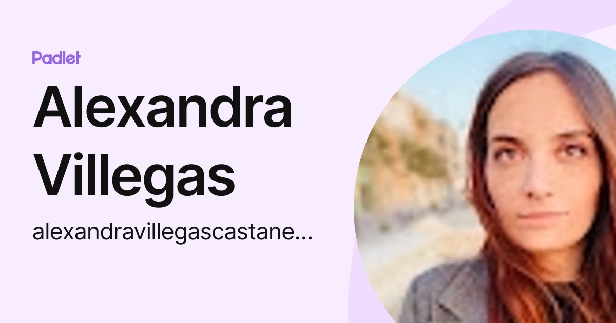 Alexandra Villegas (alexandravillegascastaneda) profile | Padlet