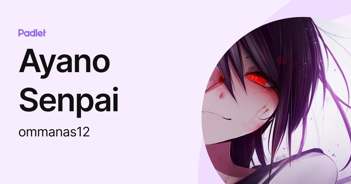 Ayano Senpai (ommanas12) profile | Padlet