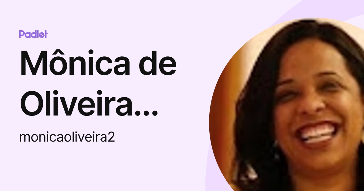 Mônica de Oliveira Ribeiro (monicaoliveira2) profile | Padlet