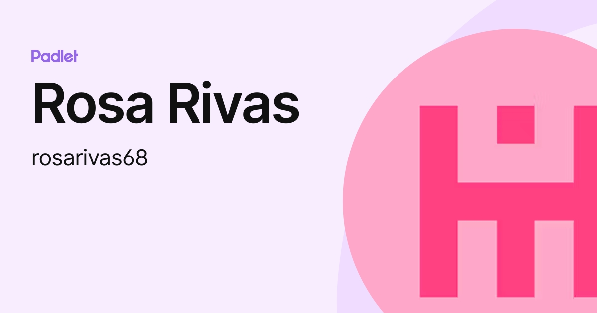 Rosa Rivas (rosarivas68) profile | Padlet