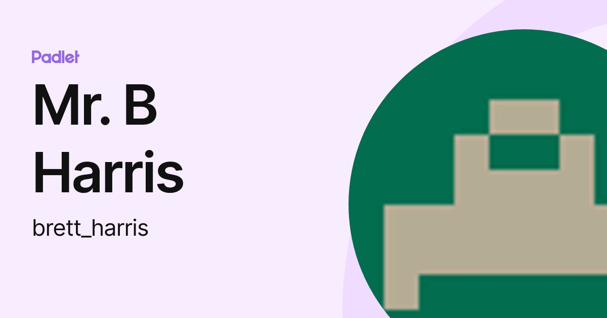 Mr. B Harris (brett_harris) profile | Padlet