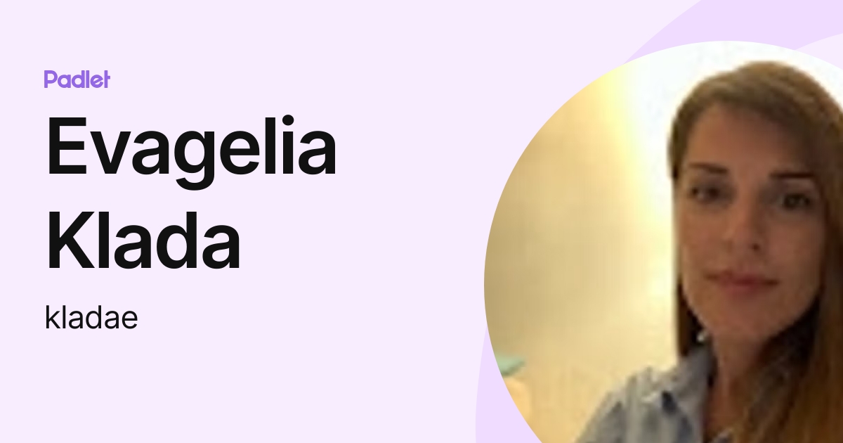 Evagelia Klada (kladae) profile | Padlet