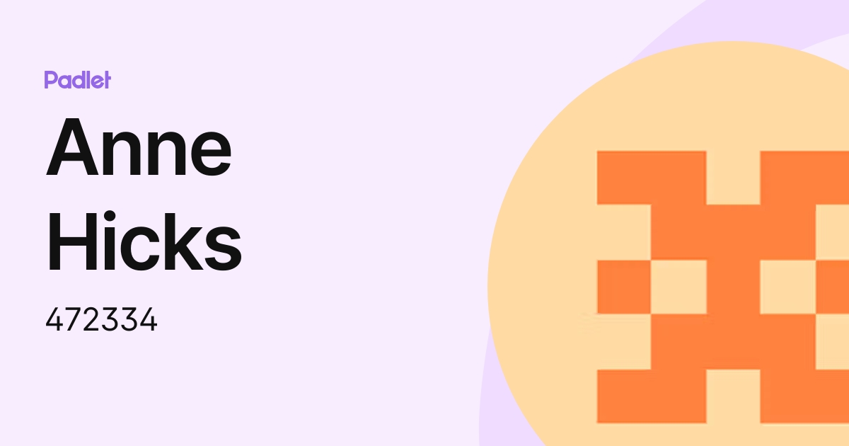 Anne Hicks (472334) profile | Padlet