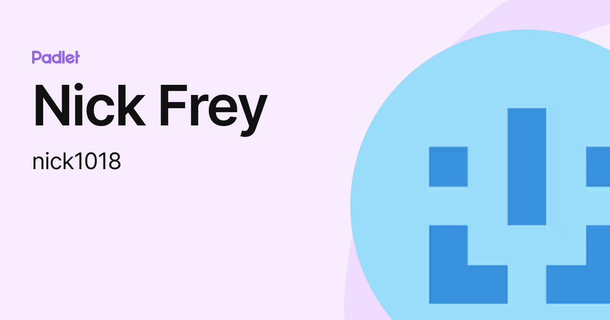 Nick Frey (nick1018) profile | Padlet