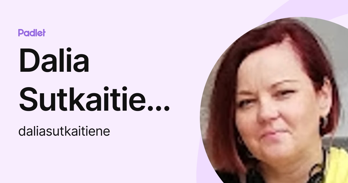Dalia Sutkaitienė (daliasutkaitiene) profile | Padlet