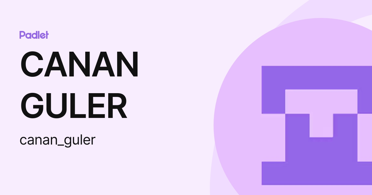 CANAN GULER (canan_guler) profile | Padlet