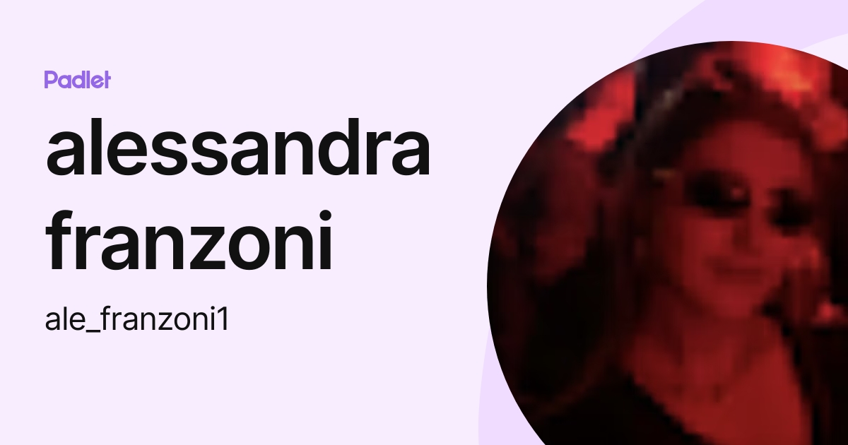 alessandra franzoni (ale_franzoni1) profile | Padlet
