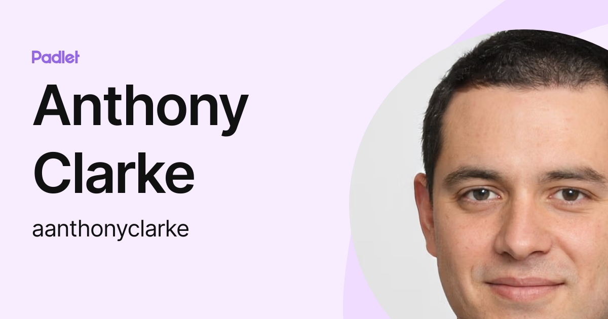 Anthony Clarke (aanthonyclarke) profile | Padlet
