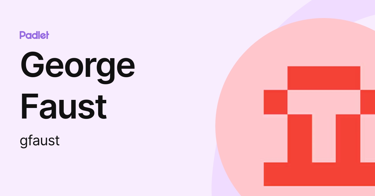 George Faust (gfaust) profile | Padlet