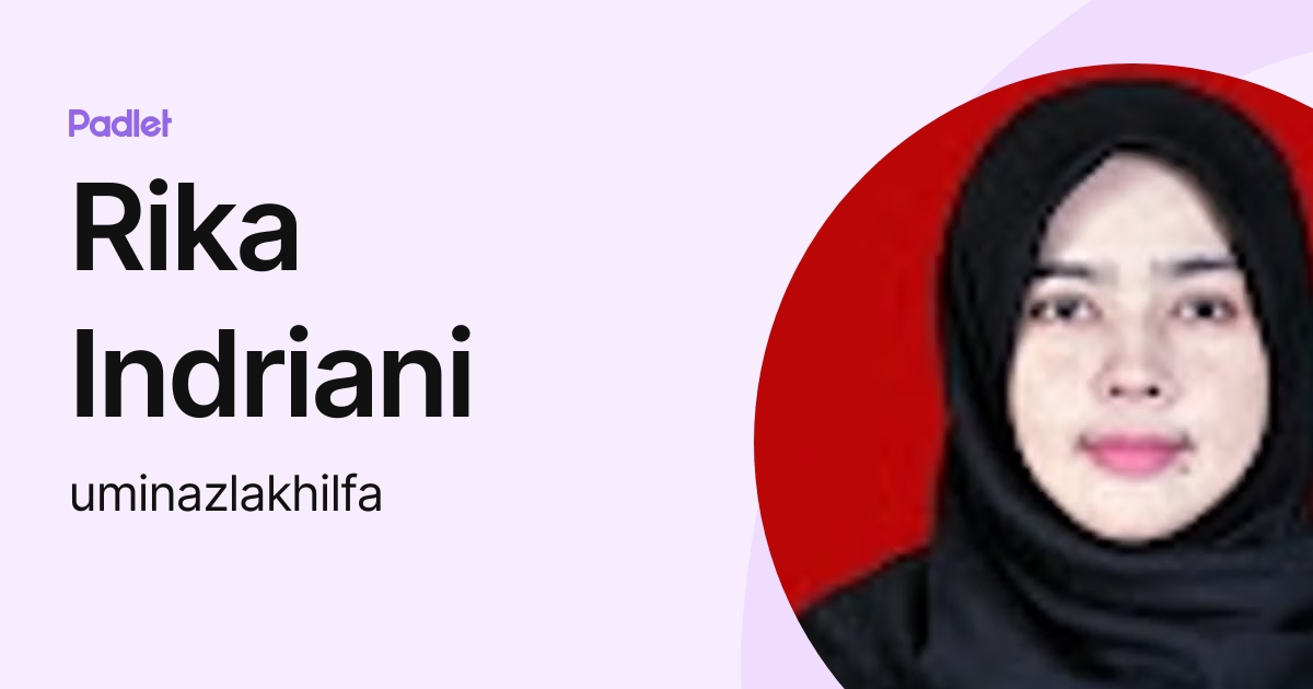 Rika Indriani (uminazlakhilfa) profile | Padlet