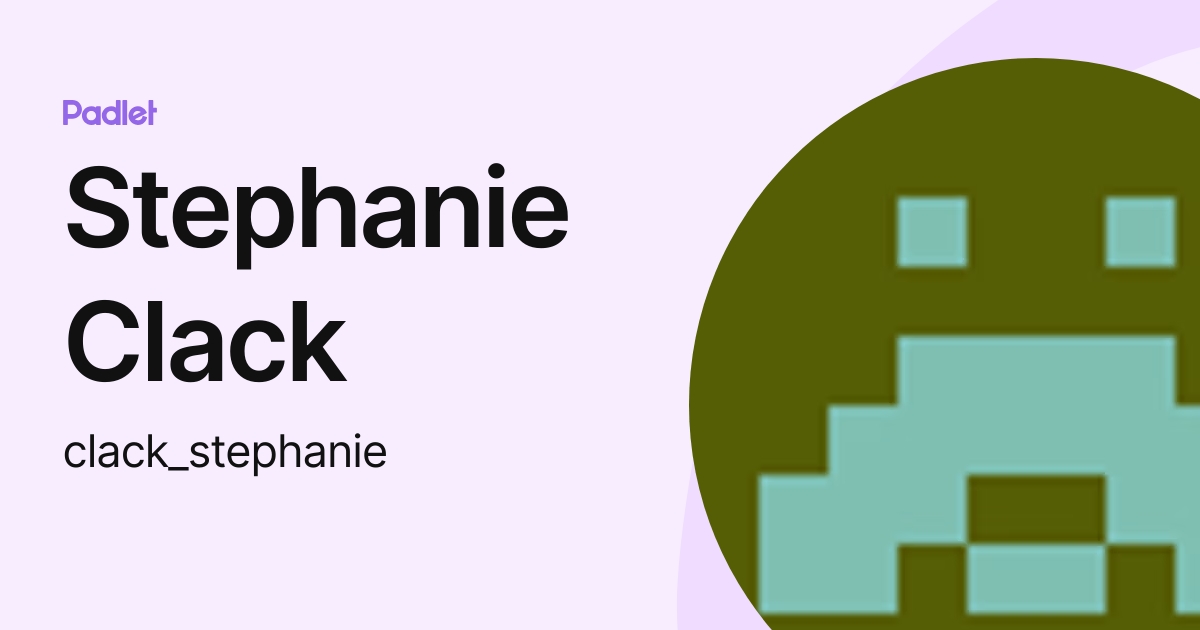 Stephanie Clack (clack_stephanie) profile | Padlet