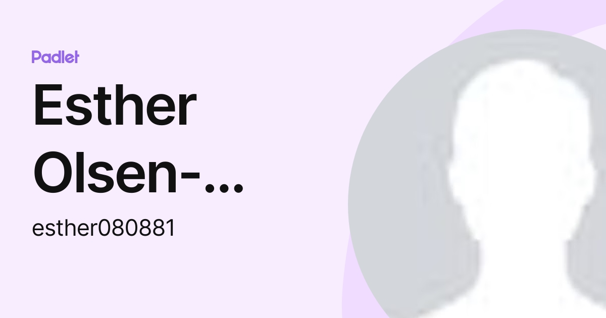 Esther Olsen-Thomassen (esther080881) profile | Padlet