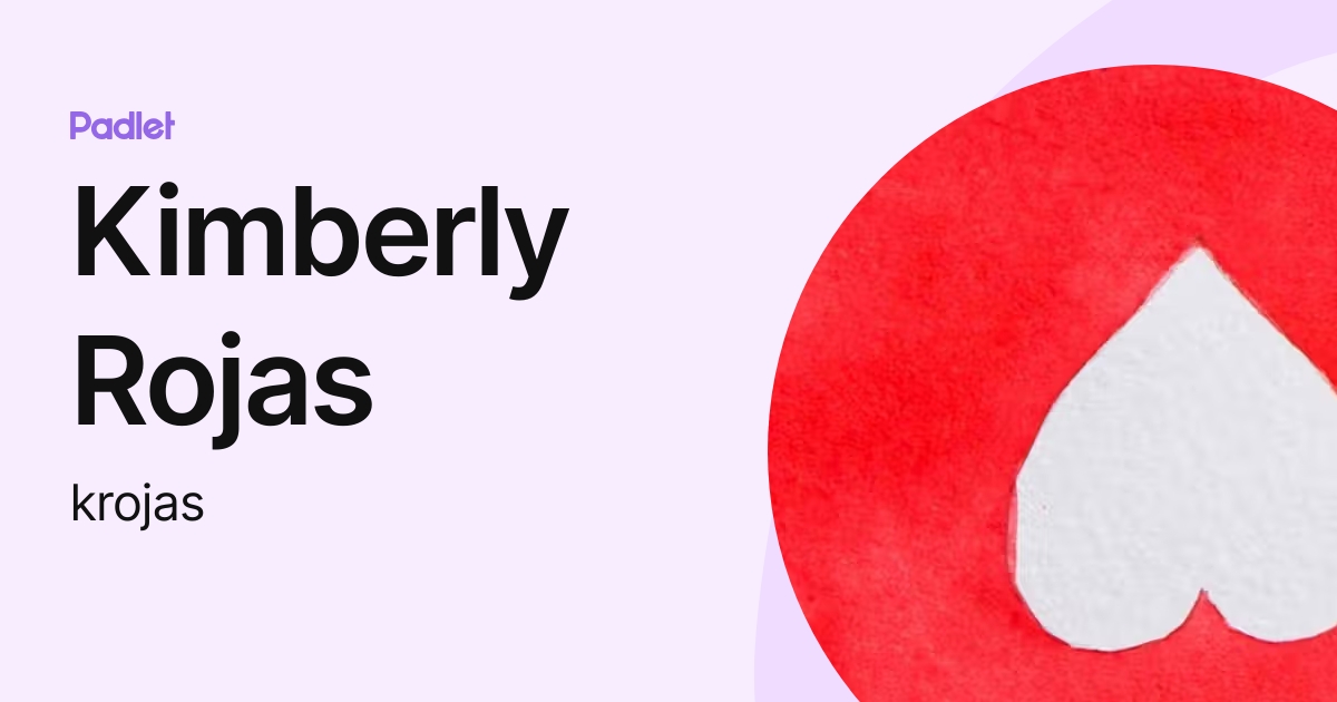 Kimberly Rojas (krojas) profile | Padlet