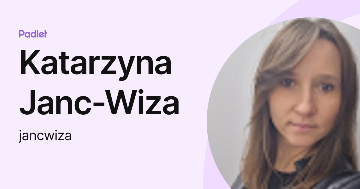 Katarzyna Janc-Wiza (jancwiza) profile | Padlet