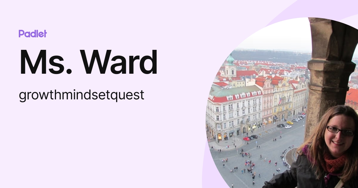 Ms. Ward (growthmindsetquest) profile | Padlet