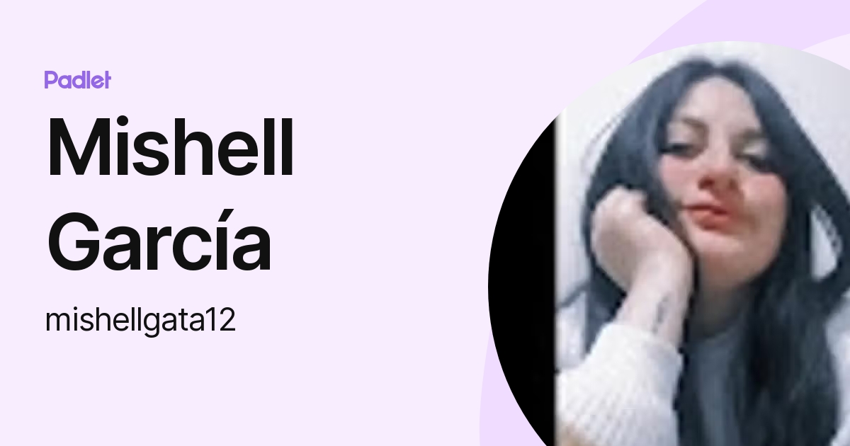 Mishell García (mishellgata12) profile | Padlet