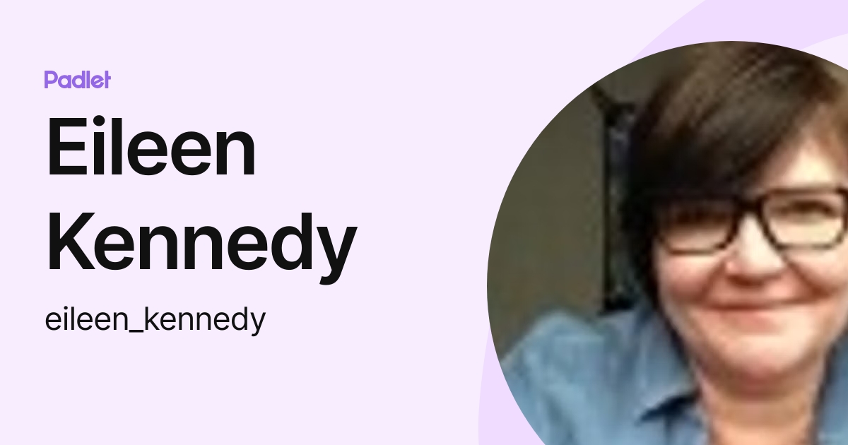 Eileen Kennedy (eileen_kennedy) profile | Padlet
