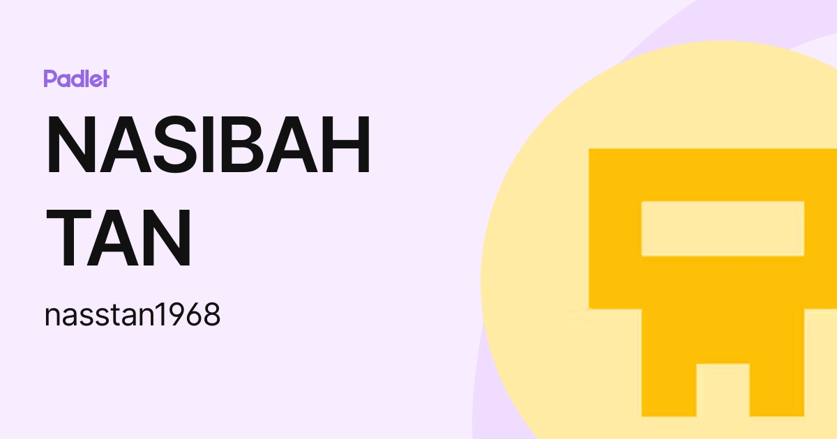 NASIBAH TAN (nasstan1968) profile | Padlet