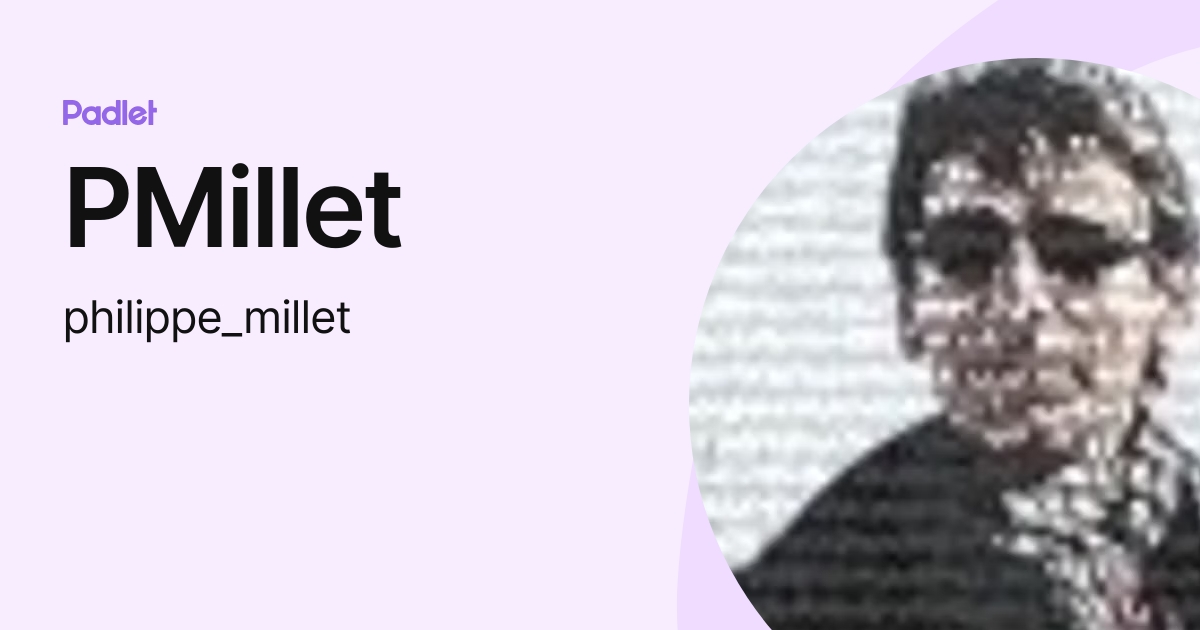 PMillet (philippe_millet) profile | Padlet