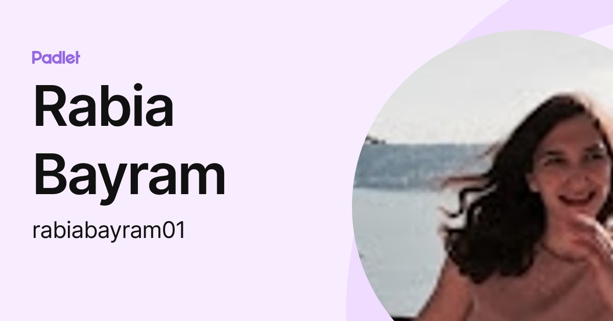 Rabia Bayram (rabiabayram01) profile | Padlet