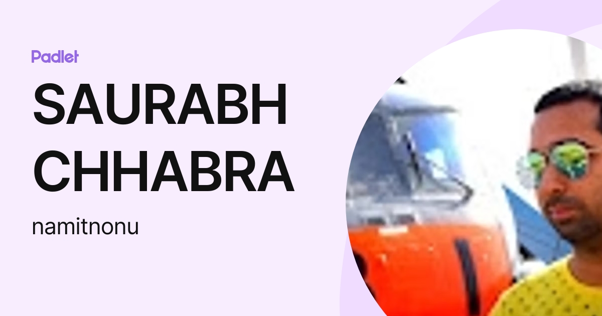 SAURABH CHHABRA (namitnonu) profile | Padlet