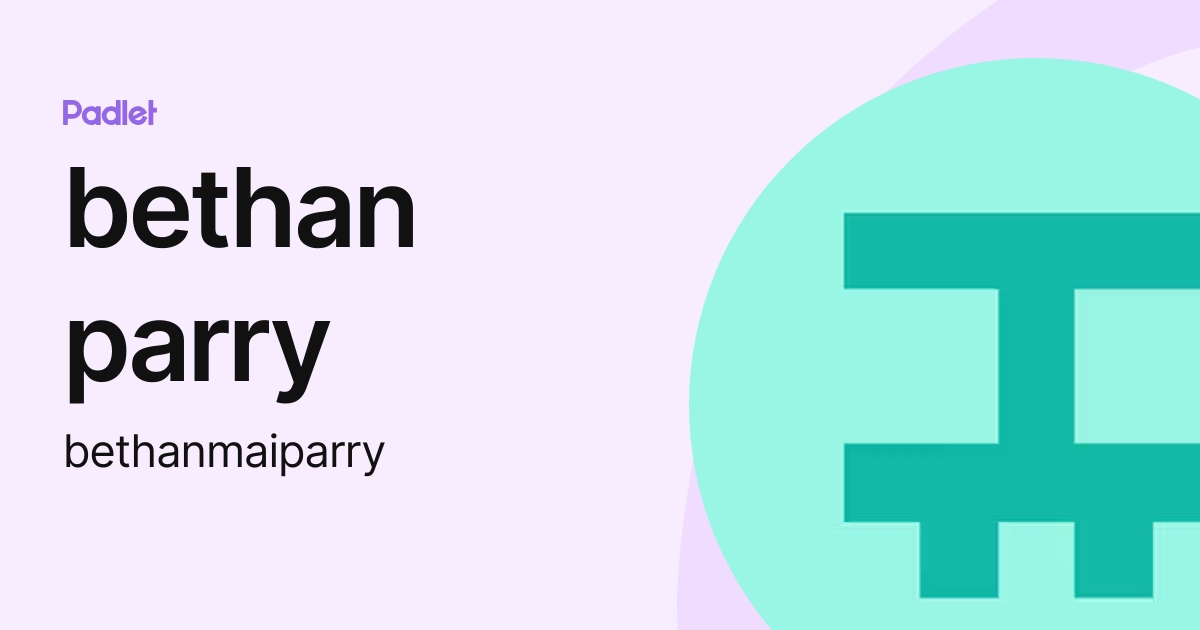 bethan parry (bethanmaiparry) profile | Padlet