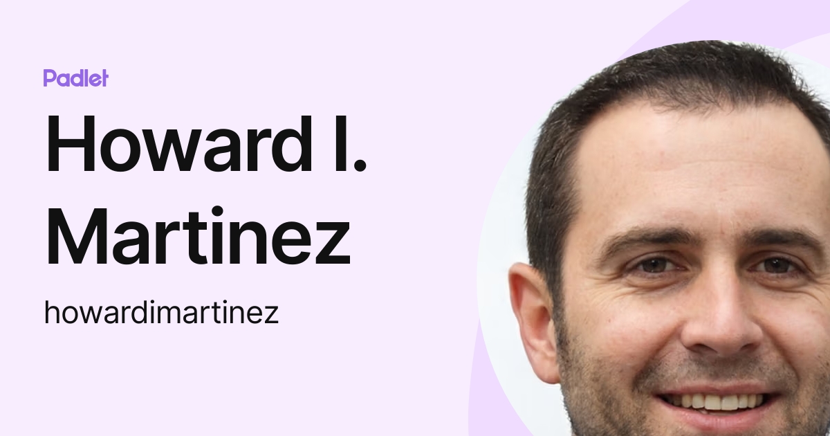 Howard I. Martinez (howardimartinez) profile | Padlet