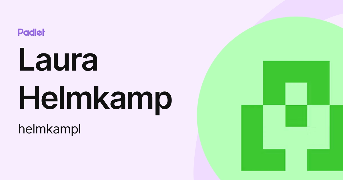 Laura Helmkamp (helmkampl) profile | Padlet