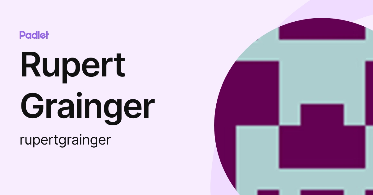 Rupert Grainger (rupertgrainger) profile | Padlet