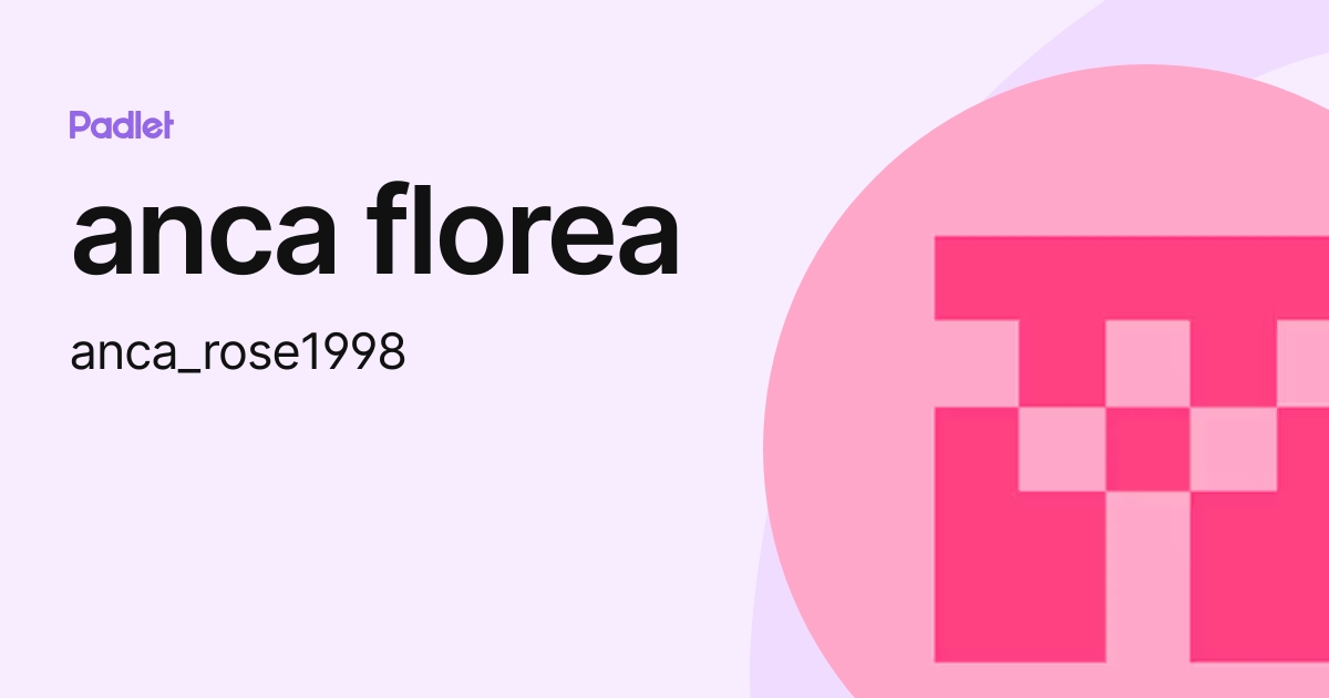 anca florea (anca_rose1998) profile | Padlet
