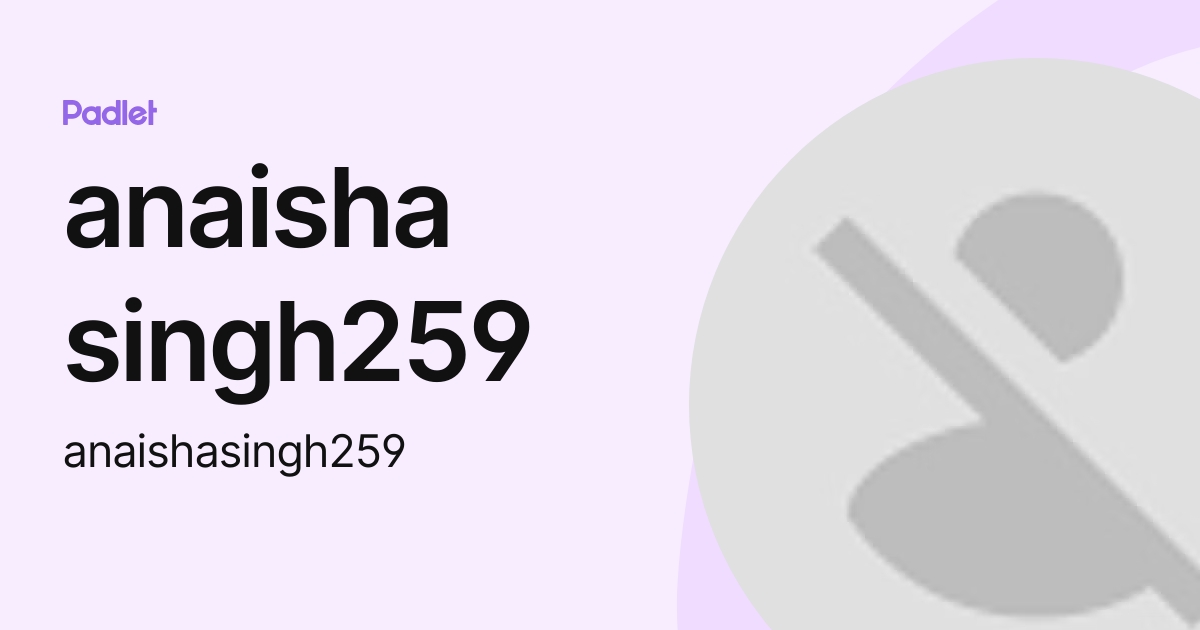 anaisha singh259 (anaishasingh259) profile | Padlet