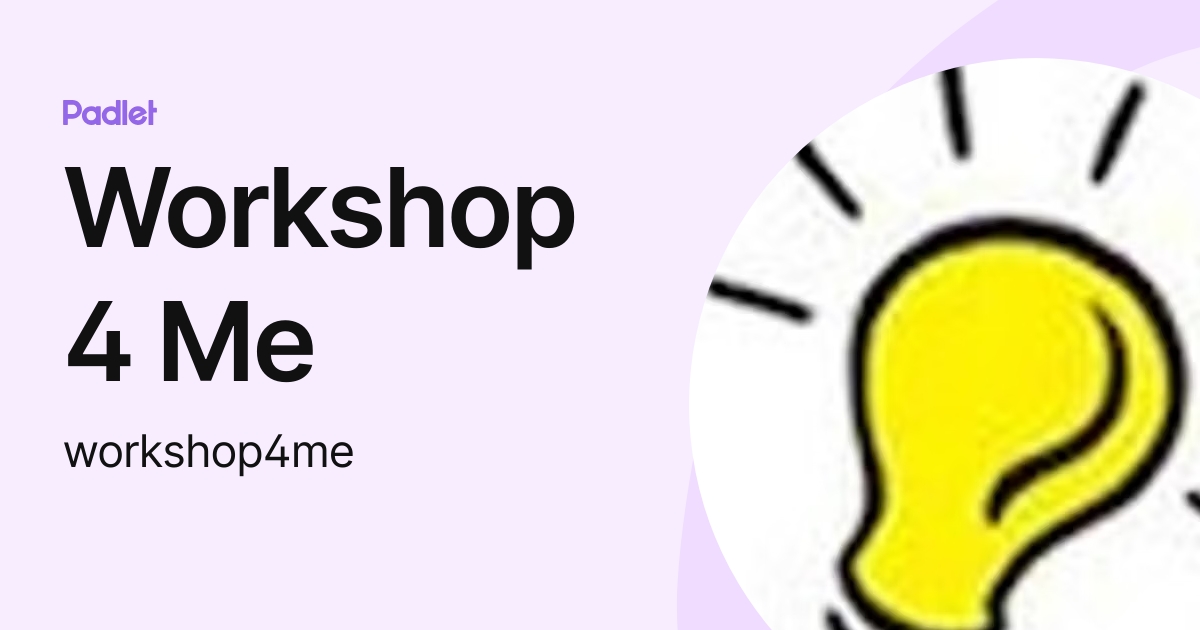 Workshop 4 Me (workshop4me) profile | Padlet