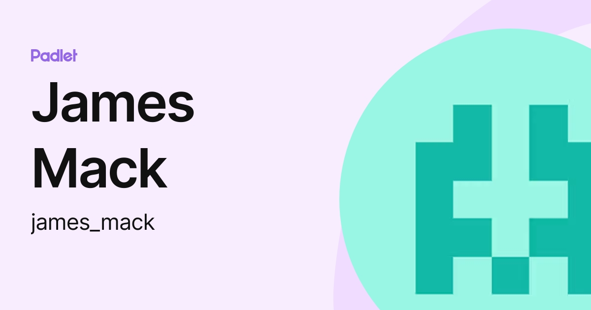 James Mack (james_mack) profile | Padlet