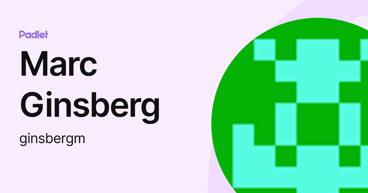 Marc Ginsberg (ginsbergm) profile | Padlet