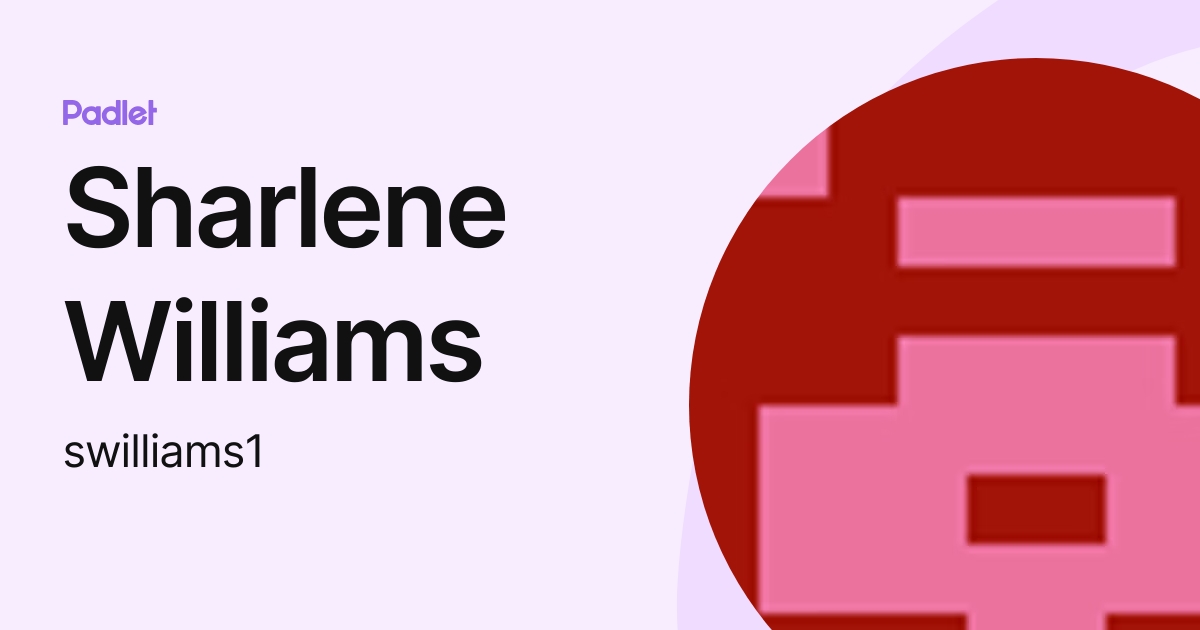 Sharlene Williams (swilliams1) profile | Padlet