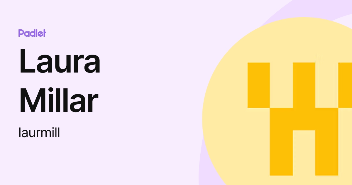 Laura Millar (laurmill) profile | Padlet